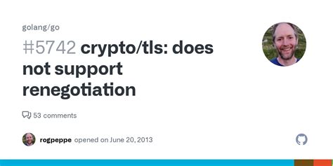 Cryptotls Does Not Support Renegotiation · Issue 5742 · Golanggo · Github