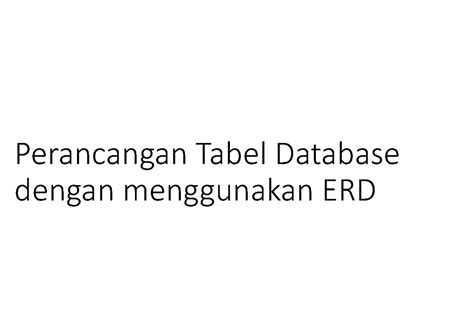 Materi Basis Data 9 Perancangan Tabel Database Dengan Menggunakan Erd Database Vs Table