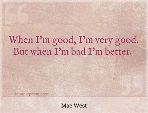 When Im Good Im Very Good But When Im Bad Im Be 1