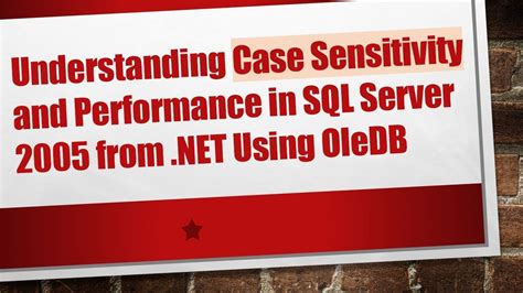 Understanding Case Sensitivity And Performance In Sql Server 2005 From