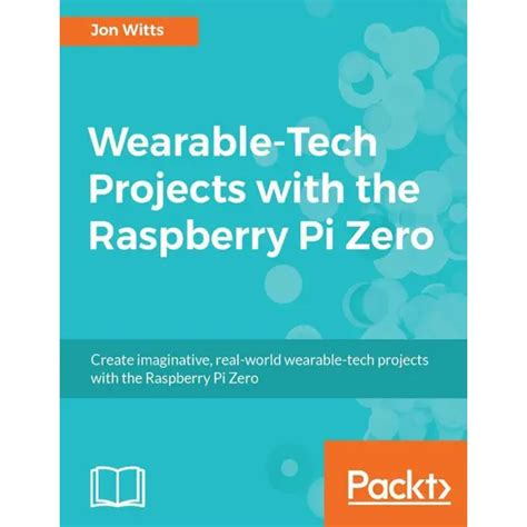 Jon Witts Wearable Tech Projects With The Raspberry Pi Zero