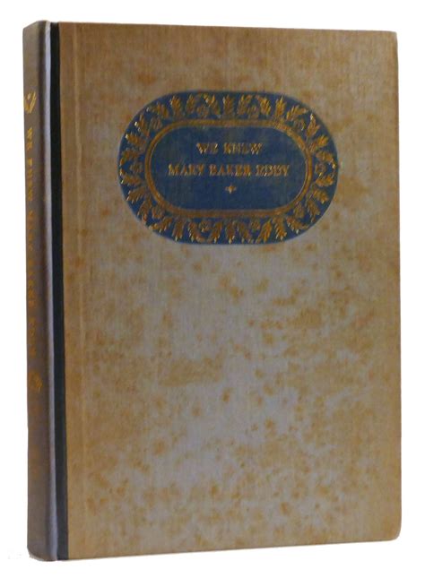 We Knew Mary Baker Eddy Mary Baker Eddy First Edition First Printing