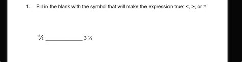 Solved Fill In The Blank With The Symbol That Will Make The