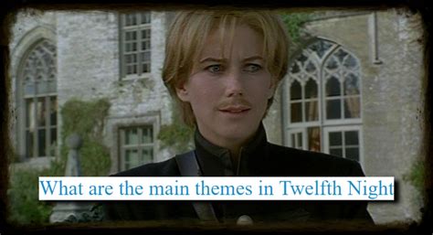 Twelfth Night Summary Characters Themes And Symbols Analysis The