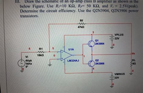 Solved Iii Draw The Schematic Of An Op Amp Class B