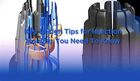 Key Design Tips For Injection Molding Optimize Your Molding Success