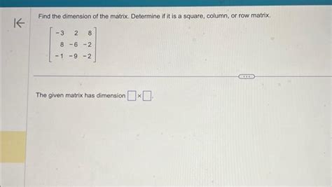 Solved Find The Dimension Of The Matrix Determine If It Is Chegg Com