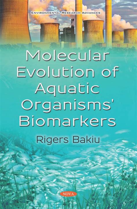 Molecular Evolution Of Aquatic Organisms Biomarkers Nova Science