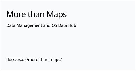 Data Management And OS Data Hub More Than Maps