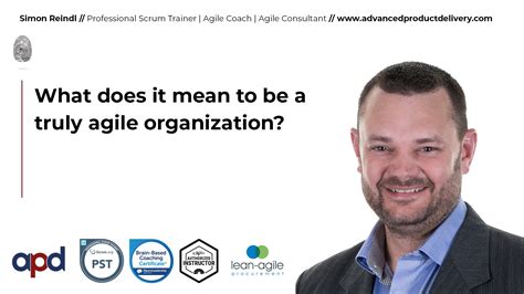 What It Means To Be A Truly Agile Organization Advanced Product Delivery