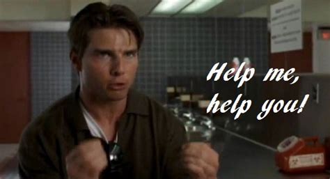 Help Me Help You Jerry Maguire Quotes Quotesgram
