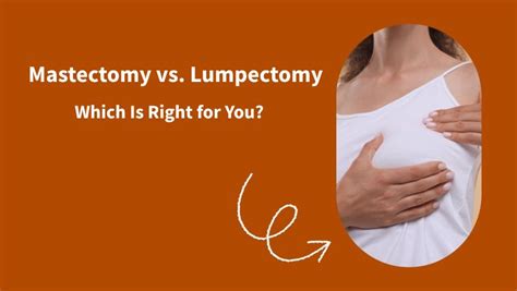 Mastectomy Vs Lumpectomy Expert Guide By Dr Mss Keerthi