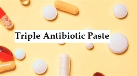 Triple Antibiotic Paste Composition And Use In Root Canal Treatment Brightening Care