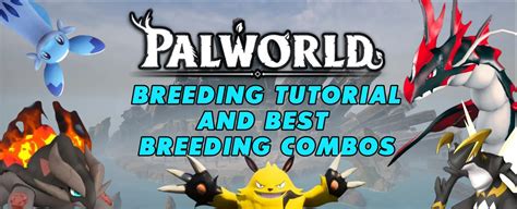 Palworld Breeding Guide and Combos