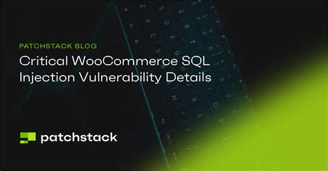 Critical Woocommerce Sql Injection Vulnerability Details Patchstack