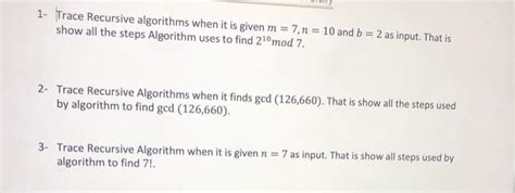 solved 1 trace recursive algorithms when it is given m 7