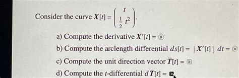 Solved Consider The Curve X T T T A Compute The Chegg