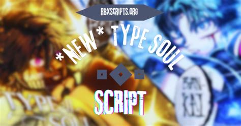 New Type Soul Script Rbx Scripts New Type Soul Script Rbx Scripts