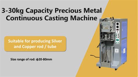 3 30kg Capacity Precious Metal Continuous Casting Machine