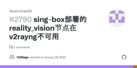 Sing Box部署的realityvision节点在v2rayng不可用 · Issue 2790 · 2dustv2rayng