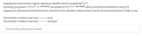 Solved X Suppose You Have Trained A Logistic Regression Chegg