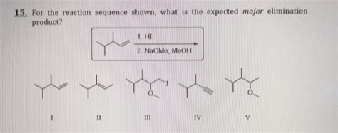 Solved 15, For the reaction sequence shown, what is the | Chegg.com