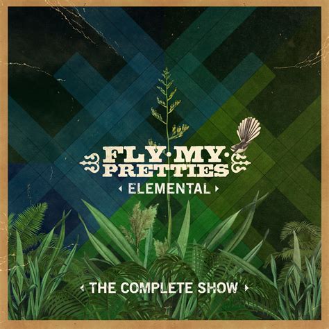 Elemental The Complete Show Fly My Pretties