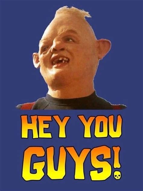 Goonies Hey You Guys