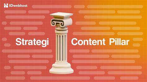 Strategi Content Pillar Pahami Jenis Dan Cara Membuatnya