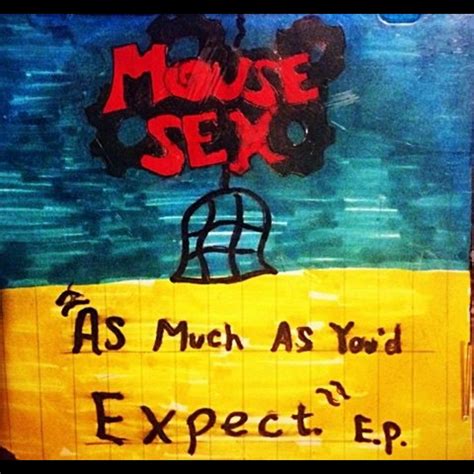 Mousesex As Much As Youd Expect E P Mousesex Mouse Sex