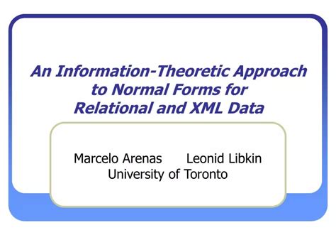 Ppt An Information Theoretic Approach To Normal Forms For Relational And Xml Data Powerpoint