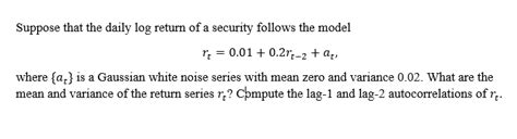 solved suppose that the daily log return of a security
