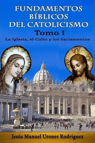 Libro Fundamentos Biblicos Del Catolicismo I La Iglesia Mismo