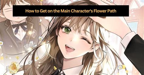 How To Get On The Main Characters Flower Path