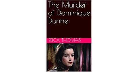 The Murder Of Dominique Dunne By Erica Thomas