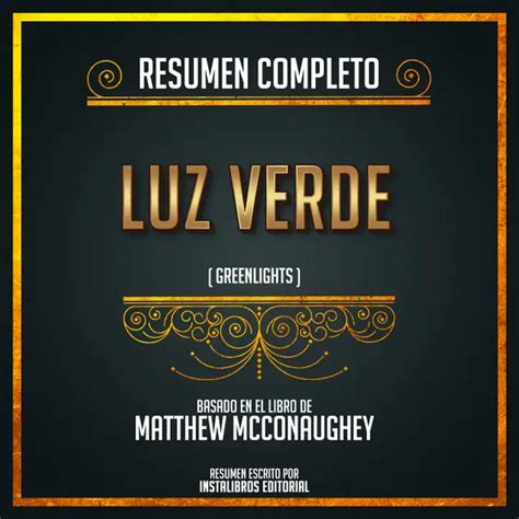 Resumen Completo Luz Verde Greenlights Basado En El Libro De