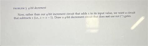 solved now rather than our 4 bit increment circuit that