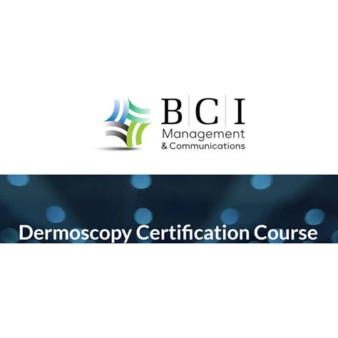 Bci Management Dermoscopy Certification Course 2025 Medicine Academy
