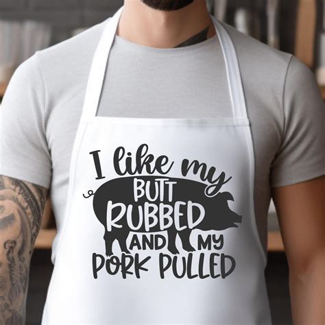 Big Dick Apron Penis Apron I Like My Butt Rubbed And My Pork Pulled