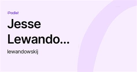 Jesse Lewandowski Lewandowskij Profile Padlet