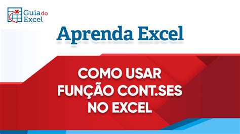 Como Utilizar A Função Contses Excel Guia Do Excel