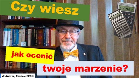 Czy Wiesz Jak Ocenić Twoje Marzenia Youtube