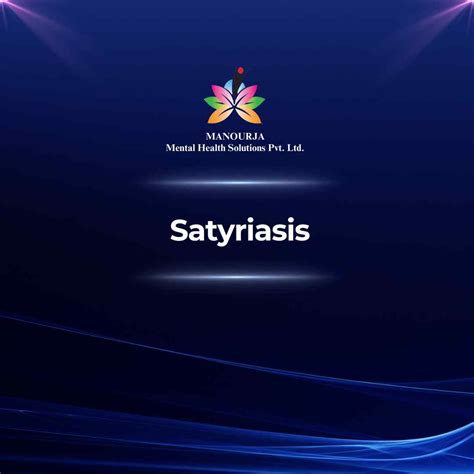 Satyriasis Manourja
