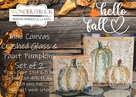 Mini Crushed Glass Pumpkin Canvas Set Sept 21st 6 8 Pm Wonderstruckmarket