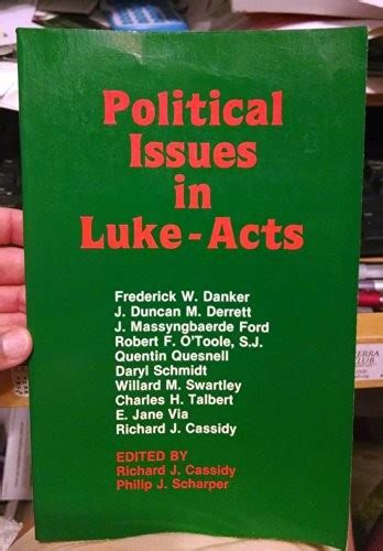Political Issues In Luke Acts By Richard J Cassidy Open Library