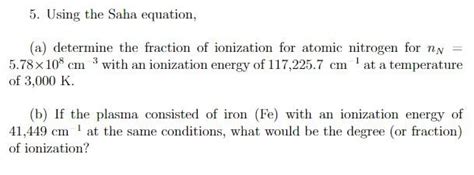 Solved 5 Using The Saha Equation A Determine The