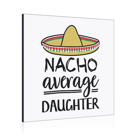 Nacho Average Daughter Wall Art Panel