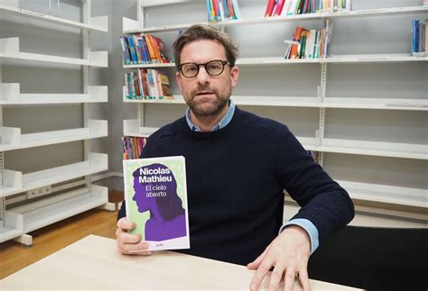 Entrevista A Nicolas Mathieu Toda Historia De Amor Al Principio Al