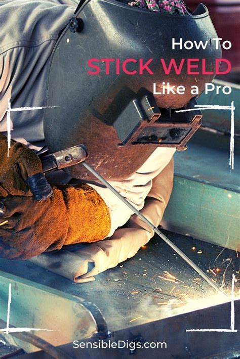 How To Stick Weld Like A Pro Artofit