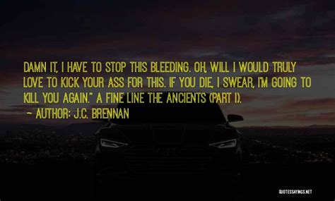 Top 100 Quotes And Sayings About Bleeding